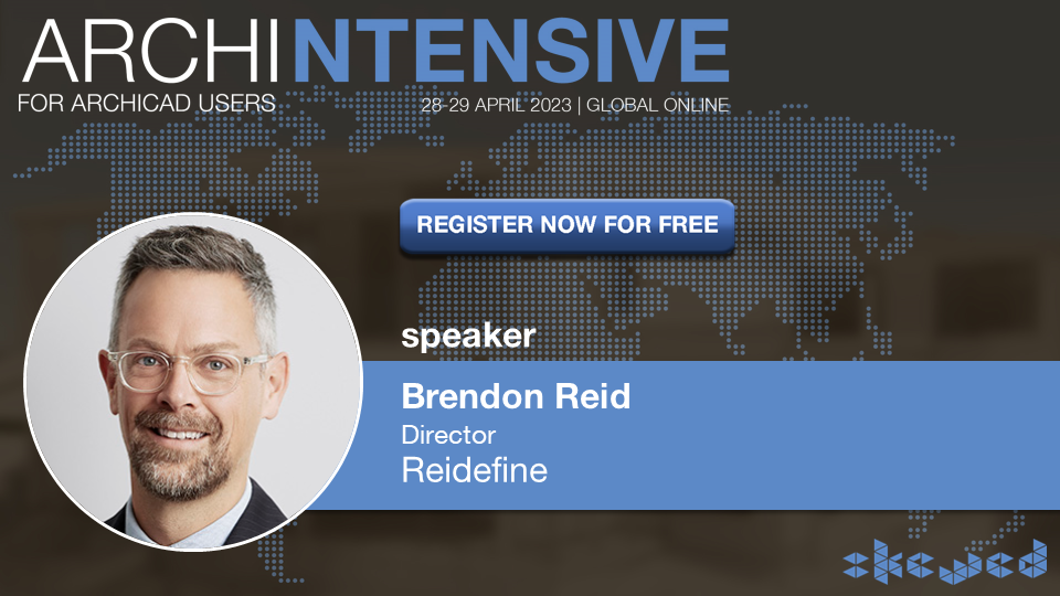 Archintensive 2023: Harnessing Archicad’s Potential - Reidefine